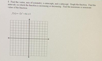 Solved 8. Find the vertex, acis of synimetry, intercepts, | Chegg.com