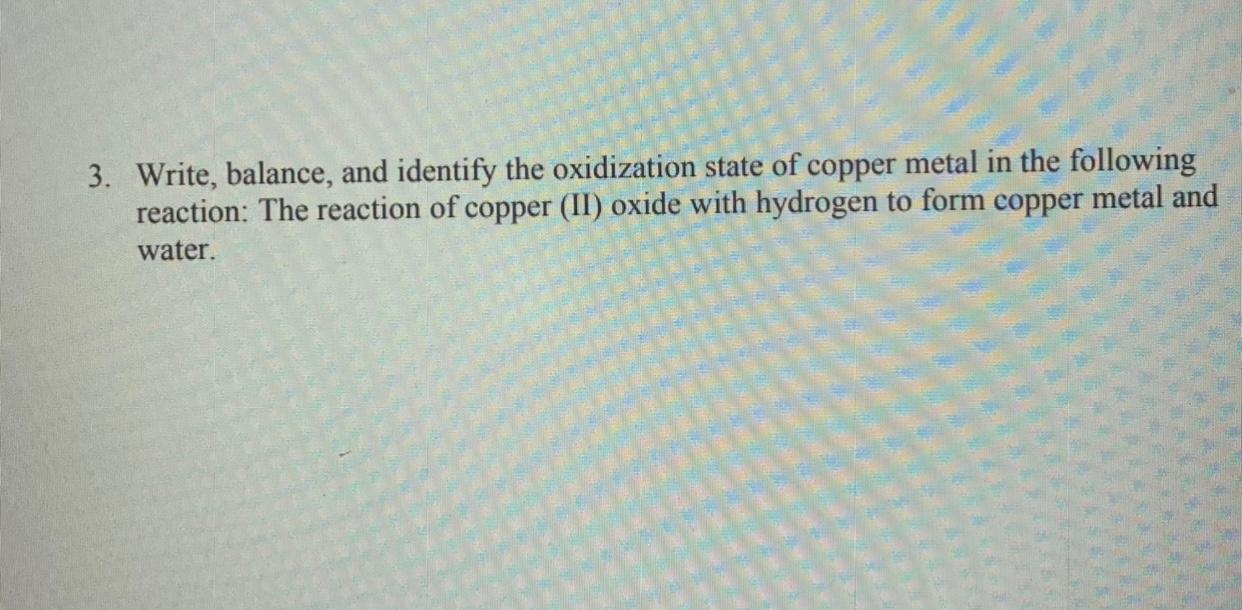 Solved 3. Write, balance, and identify the oxidization state | Chegg.com