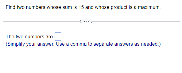 Solved Find two numbers whose sum is 15 and whose product is | Chegg.com