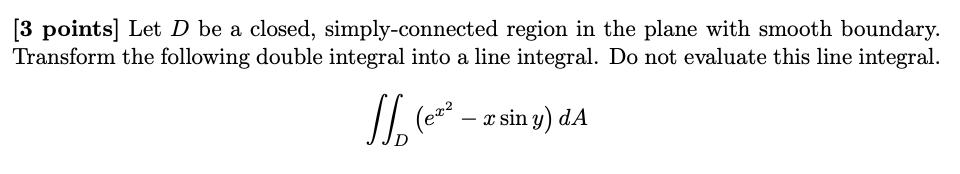 Solved [3 points] Let D be a closed, simply-connected region | Chegg.com