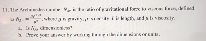 Solved 11. The Archimedes number Nar is the ratio of | Chegg.com