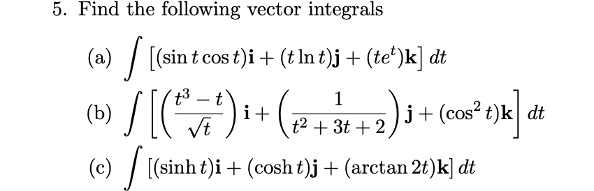 Solved 5. Find the following vector integrals (a) | Chegg.com