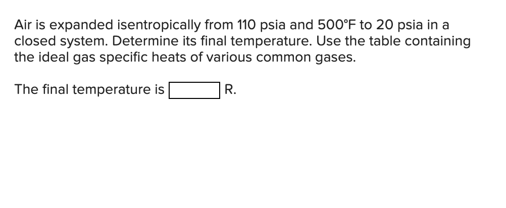Solved Air is expanded isentropically from 110 psia and | Chegg.com