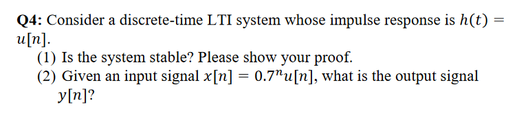 Solved Q4: Consider a discrete-time LTI system whose impulse | Chegg.com