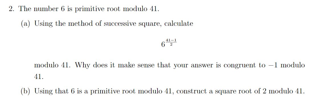 Solved 2. The number 6 is primitive root modulo 41. ing the | Chegg.com