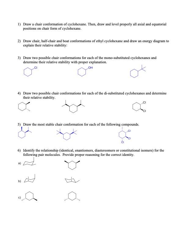 Solved 1) Draw a chair conformation of cyclohexane. Then, | Chegg.com
