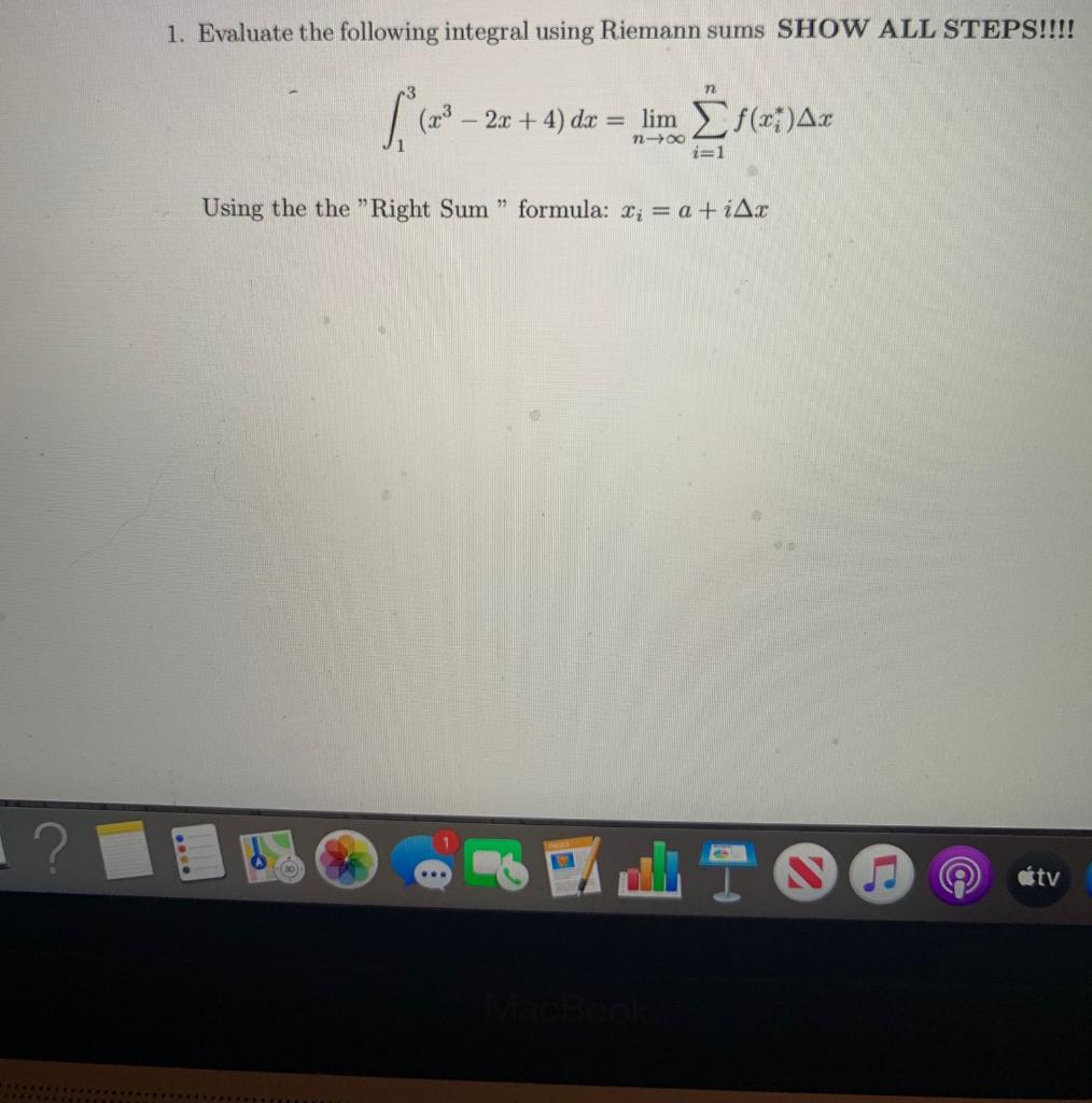 Solved 1. Evaluate the following integral using Riemann sums | Chegg.com