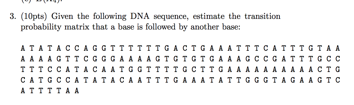 Solved 3. (10pts) Given the following DNA sequence, estimate | Chegg.com