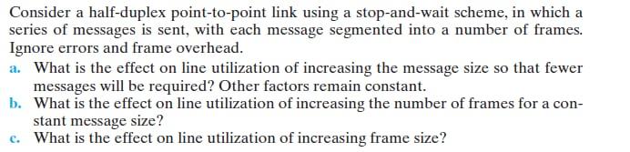 Solved Consider a half-duplex point-to-point link using a | Chegg.com