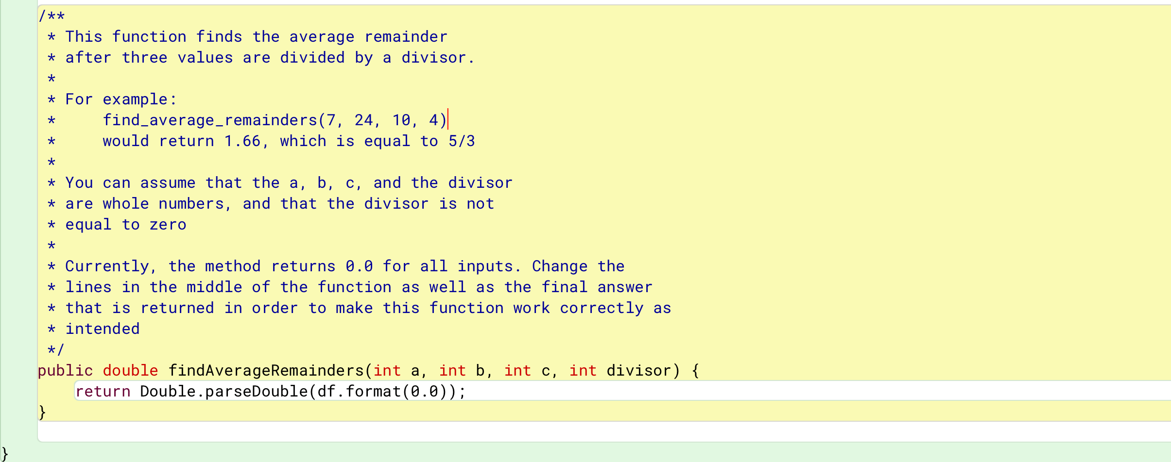 Solved /** * This function finds the average remainder * | Chegg.com