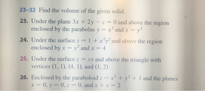 Solved Find the volume of the given solid. Under the plane | Chegg.com