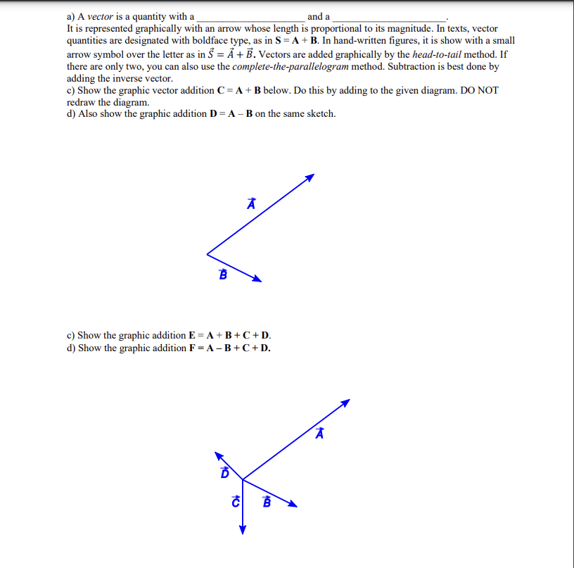 Solved a) A vector is a quantity with a and a It is | Chegg.com Solved a) A vector is a quantity with a and a It is | Chegg.com