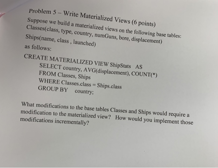 Solved Problem 5 - Write Materialized Views (6 points) | Chegg.com
