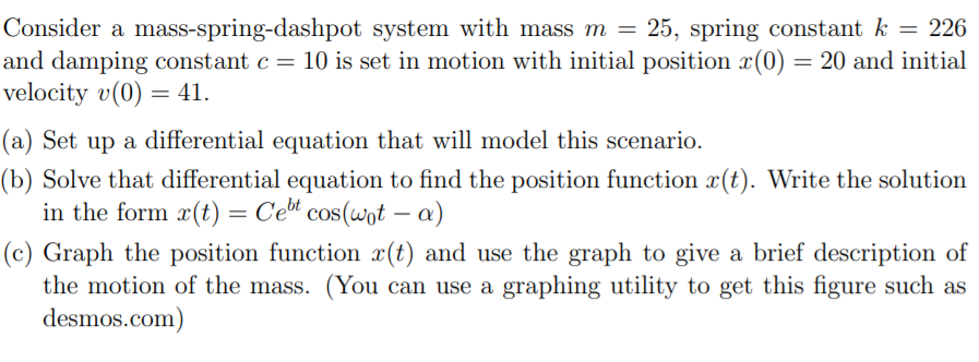 Solved Consider a mass-spring-dashpot system with mass m = | Chegg.com