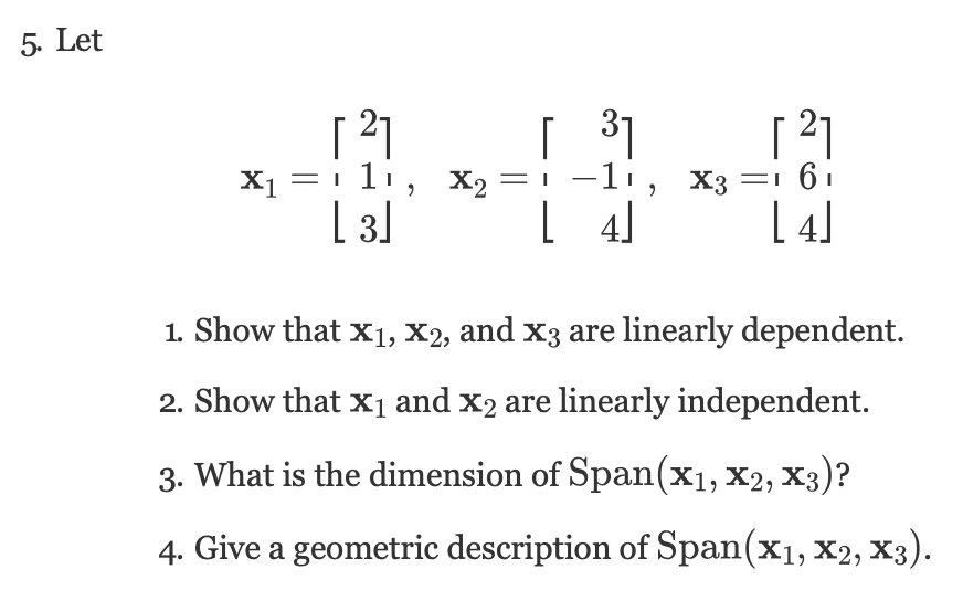 Solved 5. Let x1=⎣⎡2113⎦⎤,x2=⎣⎡3−14⎦⎥,x3=⎣⎡264⎦⎥ 1. Show | Chegg.com