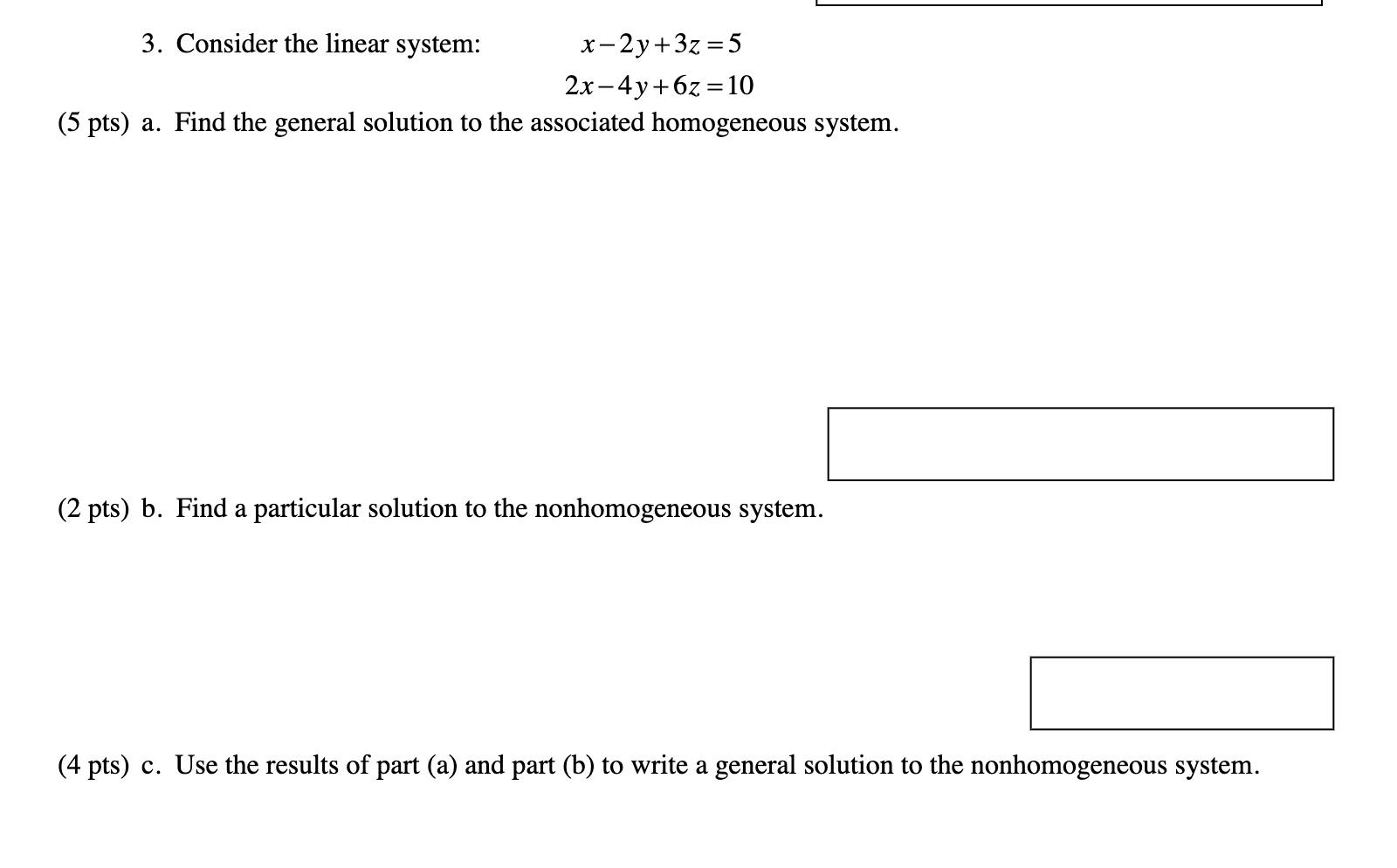 Solved 3. Consider the linear system: x−2y+3z2x−4y+6z=5=10 | Chegg.com