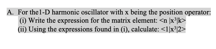 Solved A. For the1-D harmonic oscillator with x being the | Chegg.com