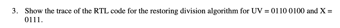 Solved 3. Show the trace of the RTL code for the restoring | Chegg.com
