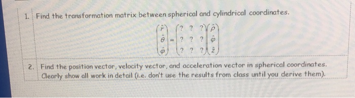 Solved 1 Find the transformation matrix between spherical | Chegg.com