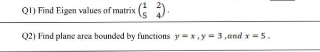 Solved Q1) Find Eigen values of matrix 2). Q2) Find plane | Chegg.com
