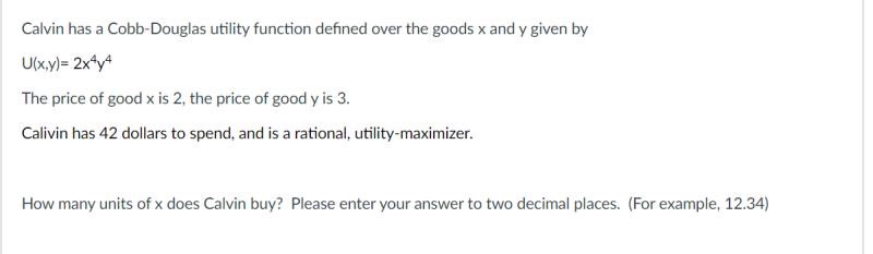 Solved Calvin has a Cobb-Douglas utility function defined | Chegg.com