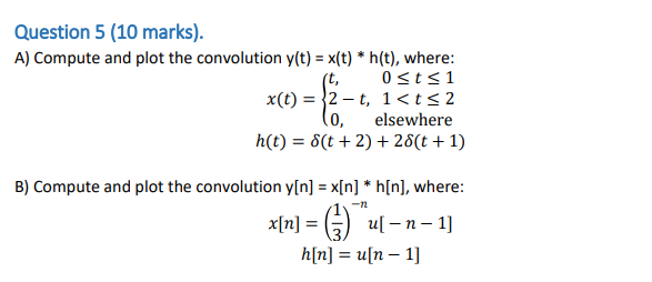 Solved A) Compute and plot the convolution y(t)=x(t)∗2(t), | Chegg.com