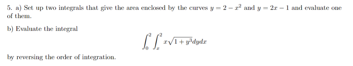 Solved 5. a) Set up two integrals that give the area | Chegg.com