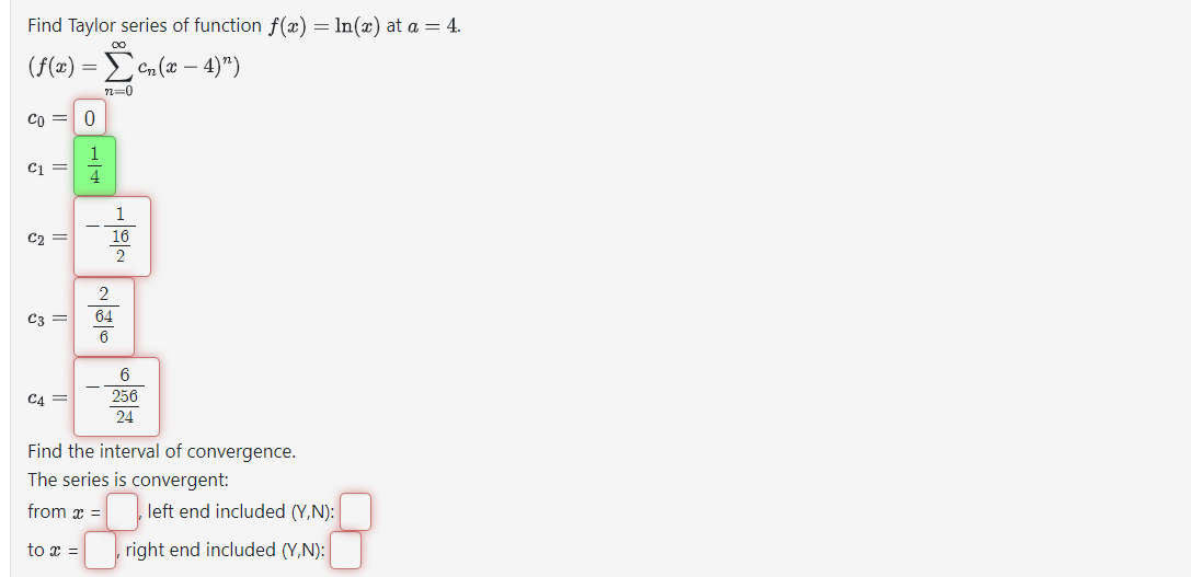 Solved Find Taylor series of function f(x)=ln(x) at a=4. | Chegg.com