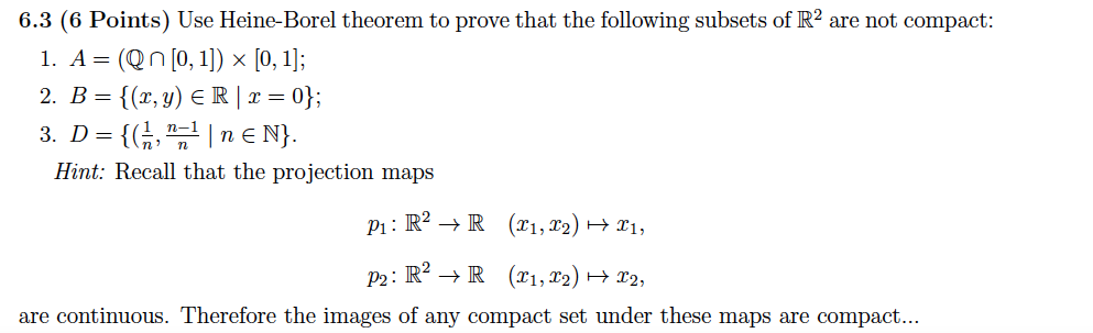 Solved 6.3 (6 Points) Use Heine-Borel theorem to prove that | Chegg.com