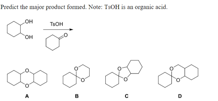 Solved Predict the major product formed. Note: TsOH is an | Chegg.com