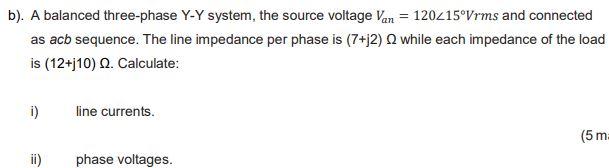 Solved b). A balanced three-phase Y-Y system, the source | Chegg.com