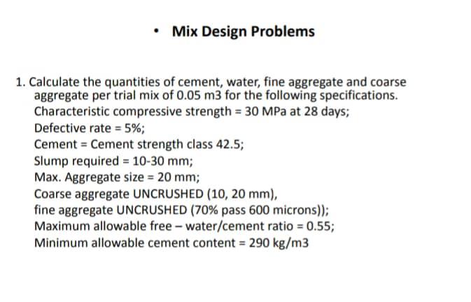 Solved Mix Design Problems 1. Calculate the quantities of | Chegg.com