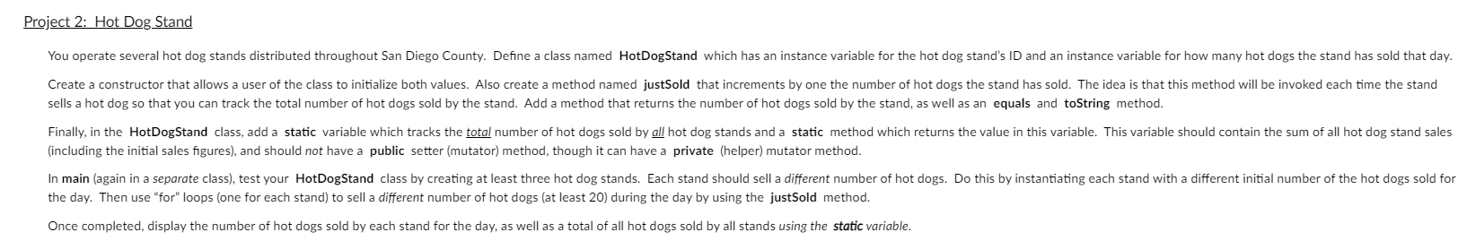 Solved Project 2: Hot Dog Stand You operate several hot dog | Chegg.com