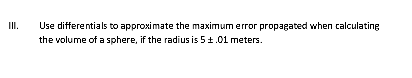 Solved III. Use differentials to approximate the maximum | Chegg.com