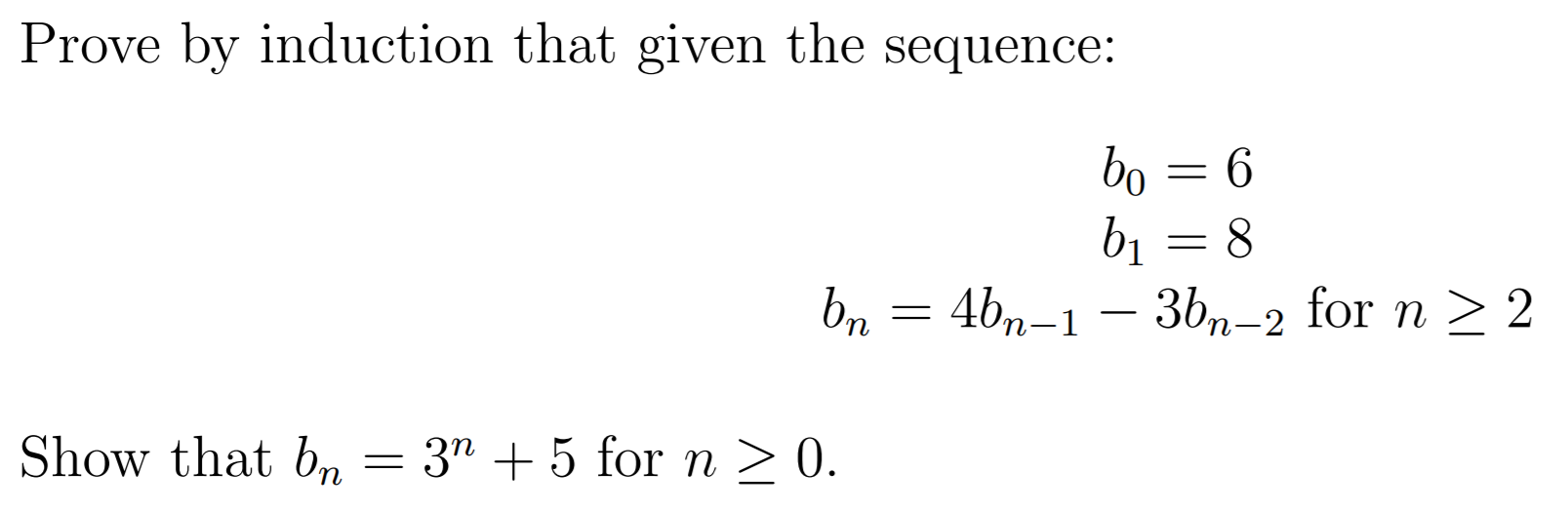 Solved Prove by induction that given the sequence: bo = 6 bi | Chegg.com