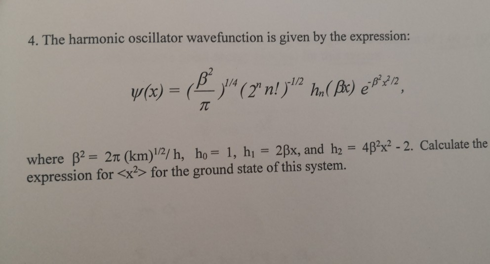 Solved 4. The harmonic oscillator wavefunction is given by | Chegg.com