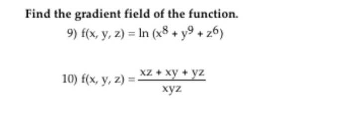Solved Find the gradient field of the function. f(x, y, z) | Chegg.com