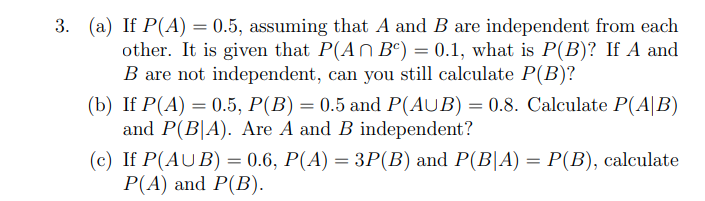 Solved (a) ﻿If P(A) = 0.5, ﻿assuming that A and B are | Chegg.com