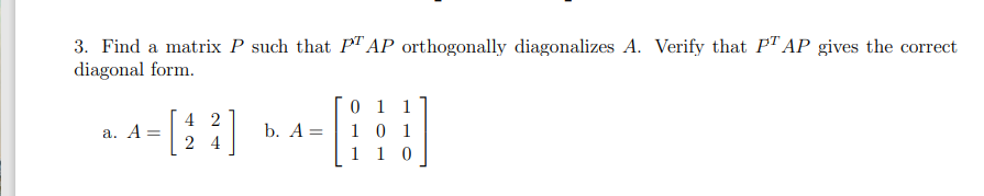 Solved 3. Find a matrix P such that PT AP orthogonally | Chegg.com