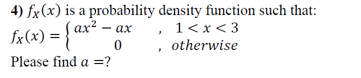 Solved 4) fX(x) is a probability density function such that: | Chegg.com