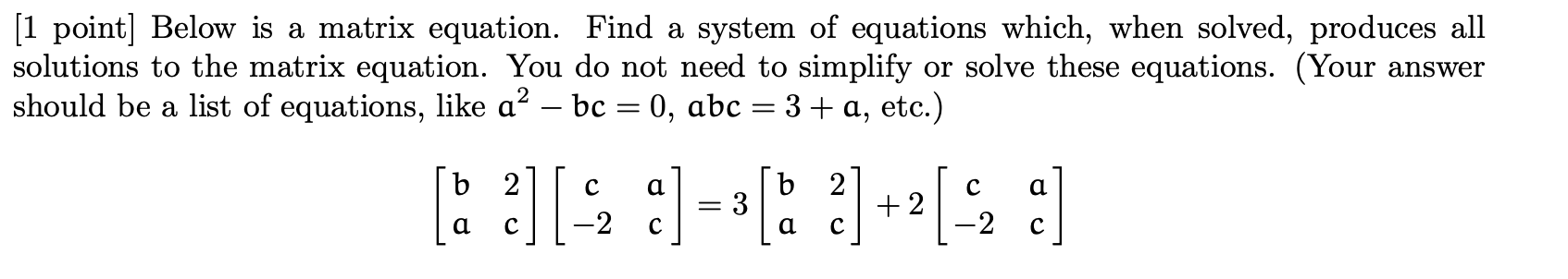 Solved [1 point] Below is a matrix equation. Find a system | Chegg.com