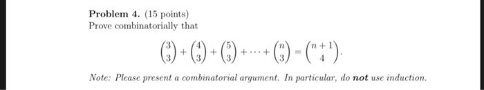 Solved Problem 4. (15 points) Prove combinatorially that | Chegg.com