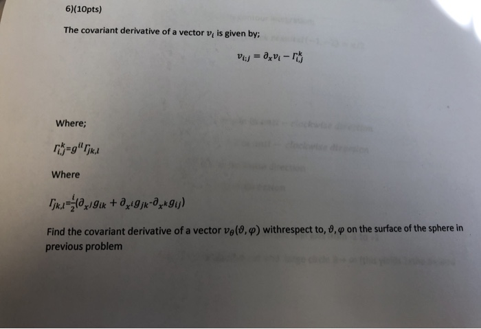 Solved 6) (10pts) The covariant derivative of a vector vi is | Chegg.com