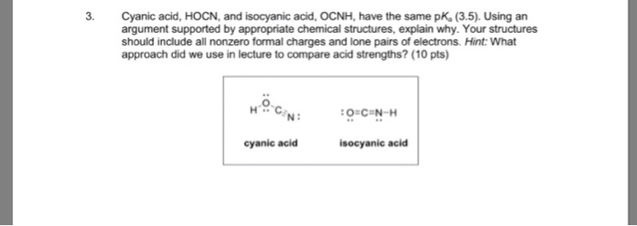 Solved Cyanic acid, HOCN, and isocyanic acid, OCNH, have the | Chegg.com