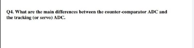 Solved Q4. What are the main differences between the | Chegg.com