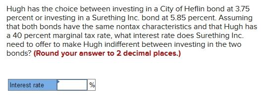 Solved Hugh has the choice between investing in a City of | Chegg.com