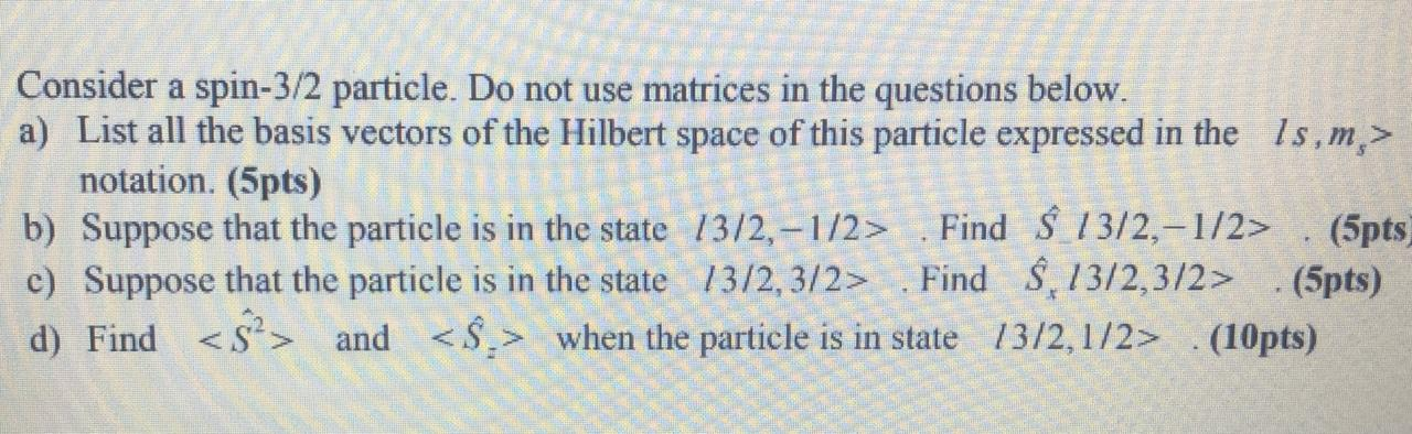 Solved Consider a spin-3/2 particle. Do not use matrices in | Chegg.com