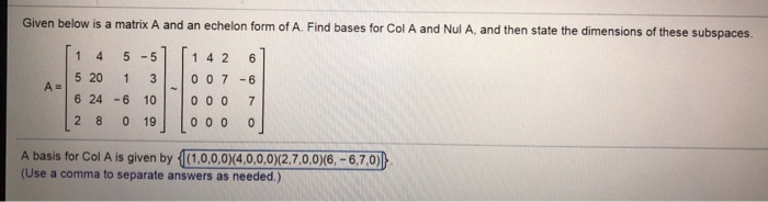 Solved Given below is a matrix A and an echelon form of A. | Chegg.com