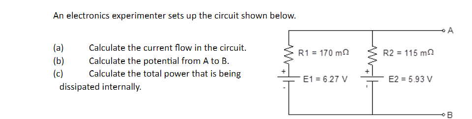 Solved An electronics experimenter sets up the circuit shown | Chegg.com