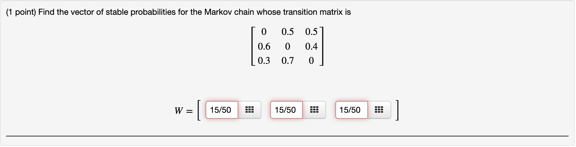 Solved (1 point) Find the vector of stable probabilities for | Chegg.com